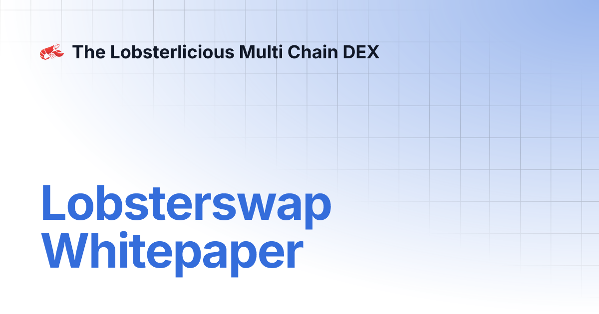 Lobsterswap Whitepaper | The Lobsterlicious Multi Chain DEX